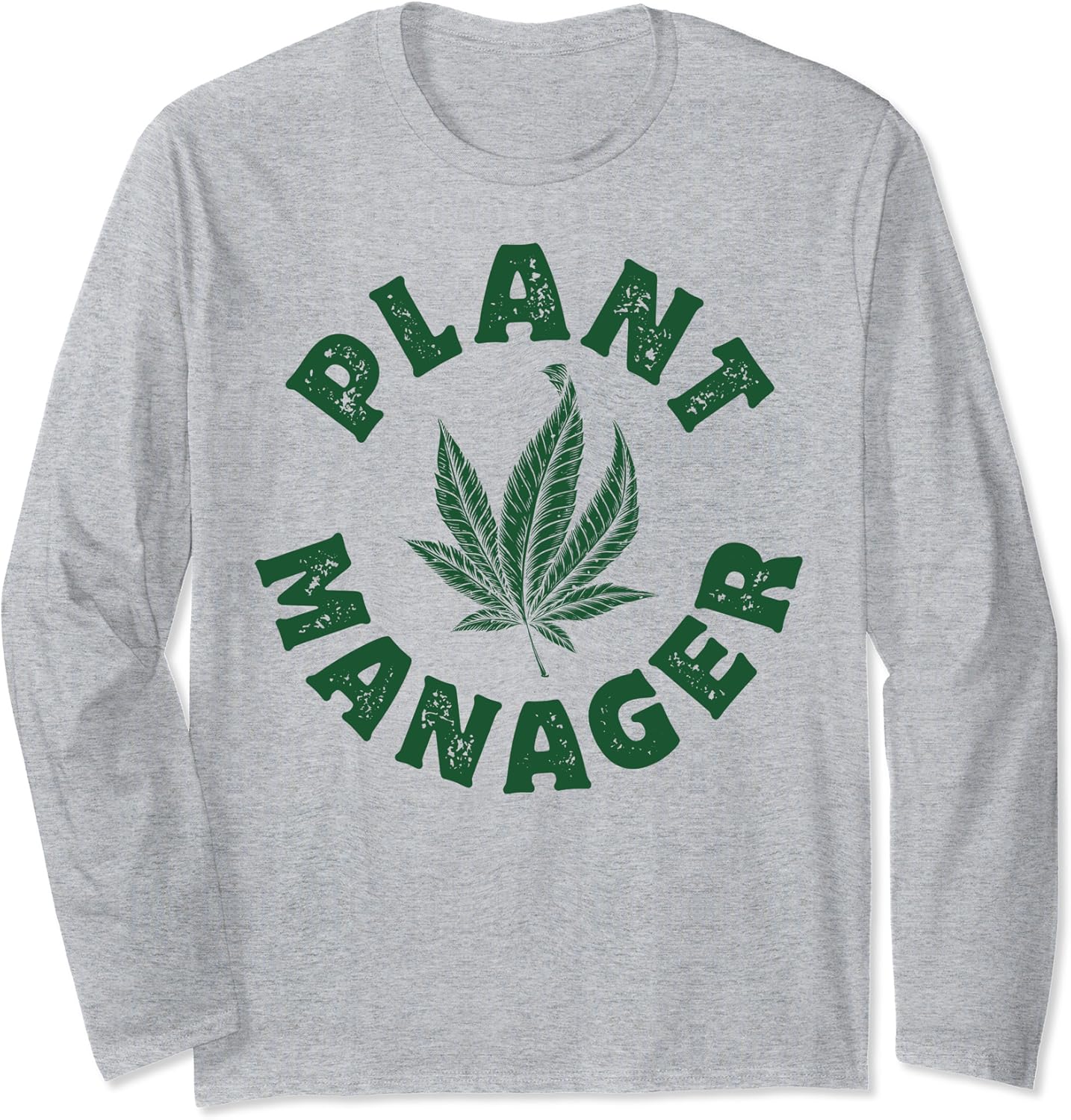 Amazon.com: Plant Manager Marijuana Leaf Weed Cannabis Pot Smoker Gifts Long Sleeve T-Shirt ...
